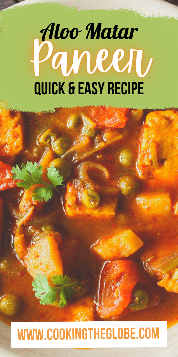 Aloo Matar Paneer - 30 Minute Indian Curry Recipe - Cooking The Globe