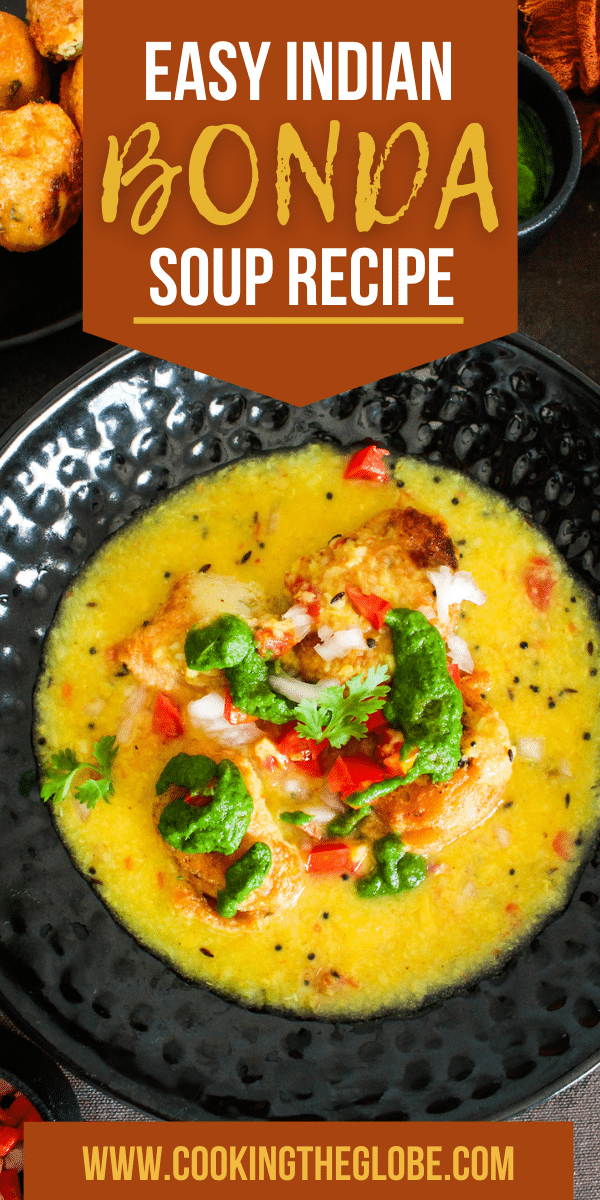 Indian Bonda Soup with Lentil Fritters - Cooking The Globe