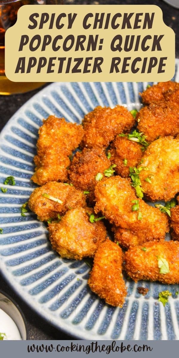 Spicy Chicken Popcorn: Quick Appetizer Recipe - Cooking The Globe
