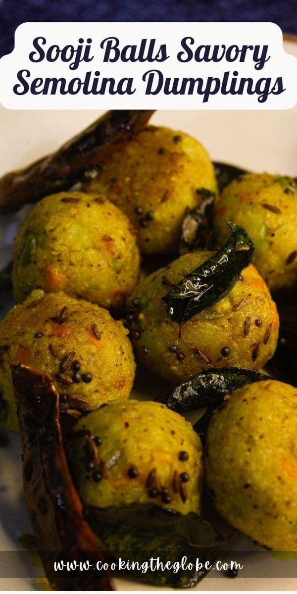 Sooji Balls: Savory Semolina Dumplings - Cooking The Globe
